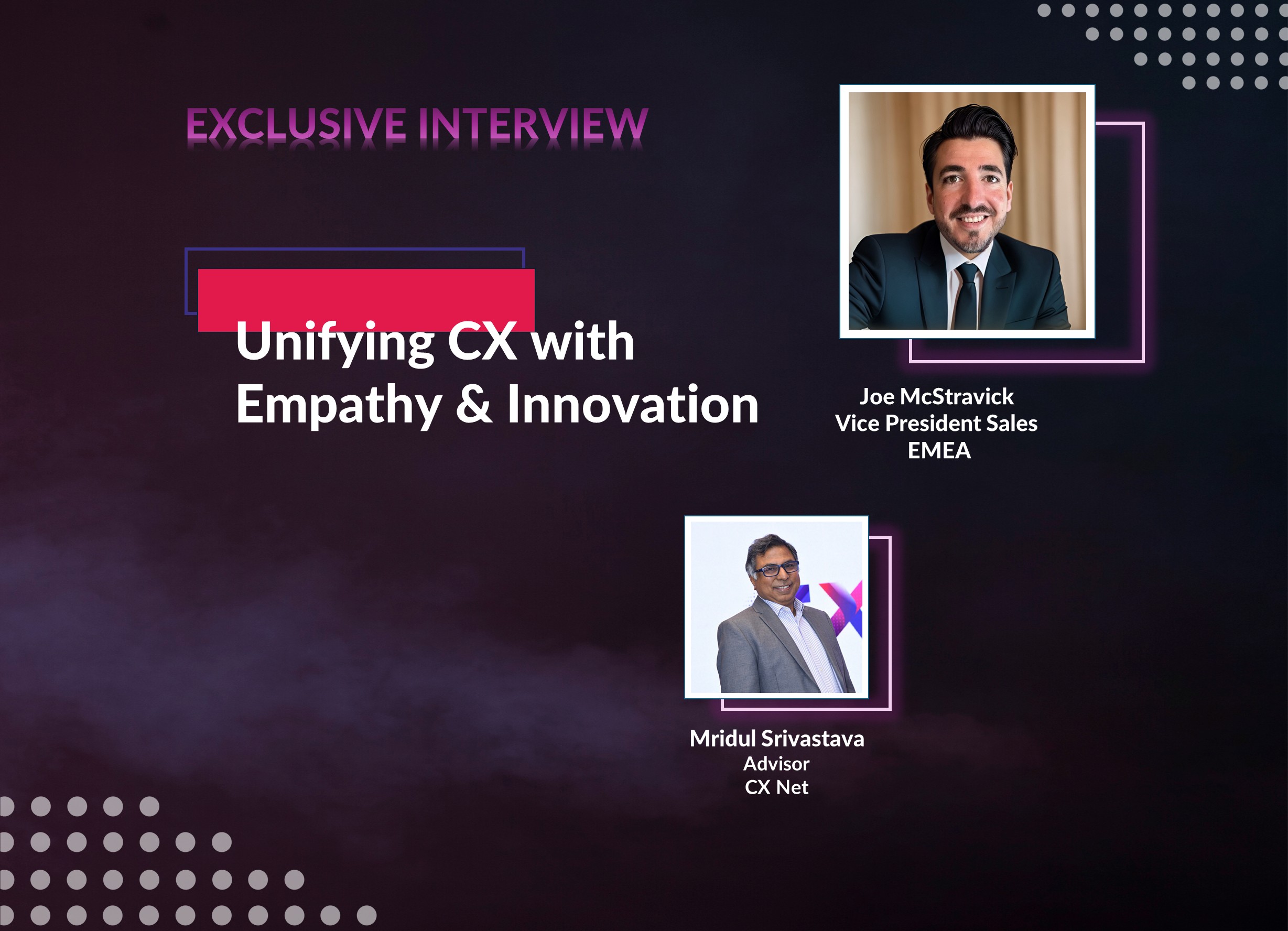 Unifying CX with Empathy & Innovation: Joe McStravick on 8x8’s CX ...